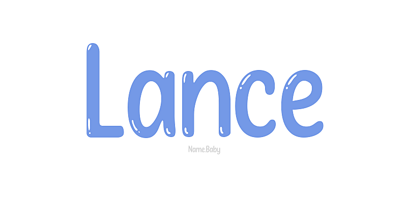 Lance - Name Meaning and Popularity