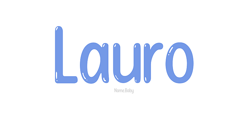 Lauro - Name Meaning and Popularity