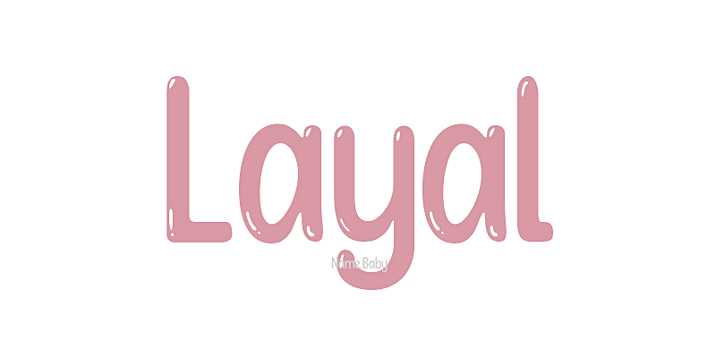 Layal - Name Meaning and Popularity