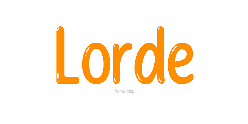 Lorde - Name Meaning and Popularity