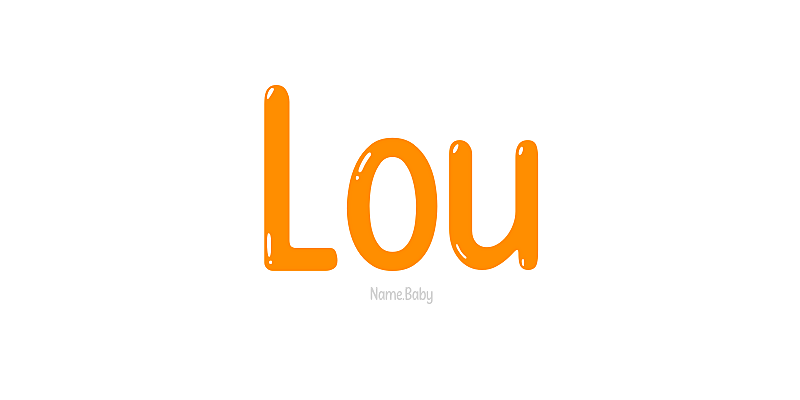 Lou - Name Meaning and Popularity