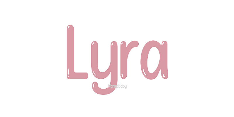 Lyra - Name Meaning and Popularity