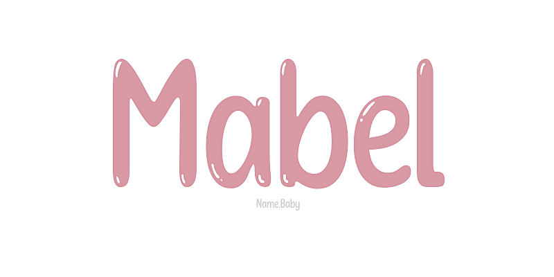 Mabel - Name Meaning and Popularity
