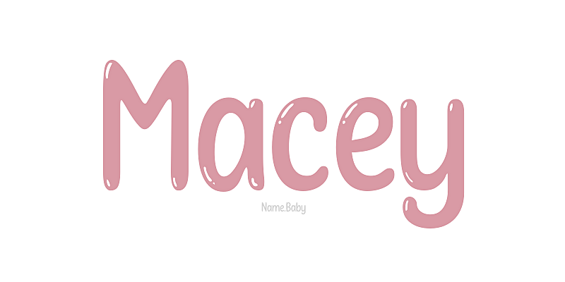 Macey - Name Meaning and Popularity