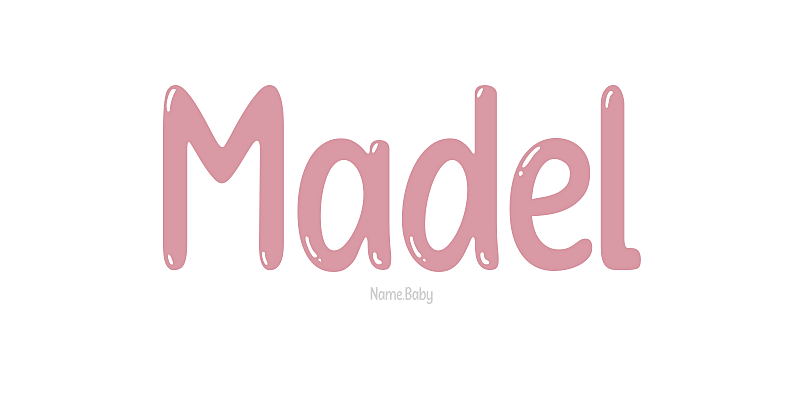 Madel - Name Meaning and Popularity