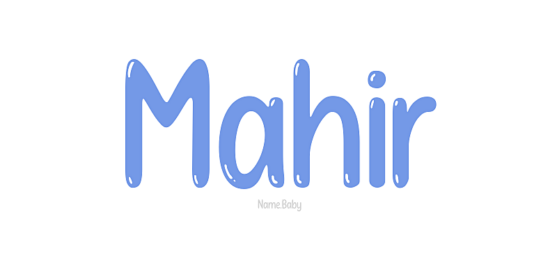 Mahir - Name Meaning and Popularity
