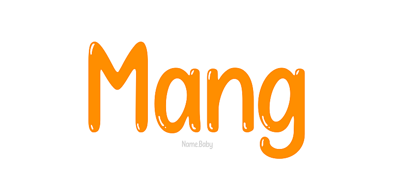 Mang - Name Meaning and Popularity