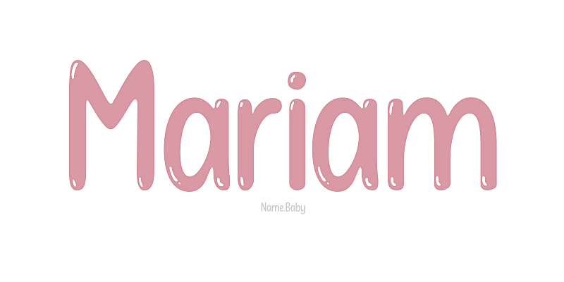 Mariam - Name Meaning and Popularity