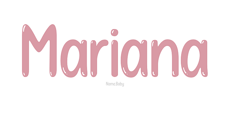 Mariana - Name Meaning and Popularity