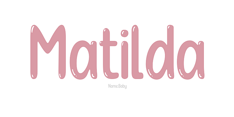 Matilda - Name Meaning and Popularity