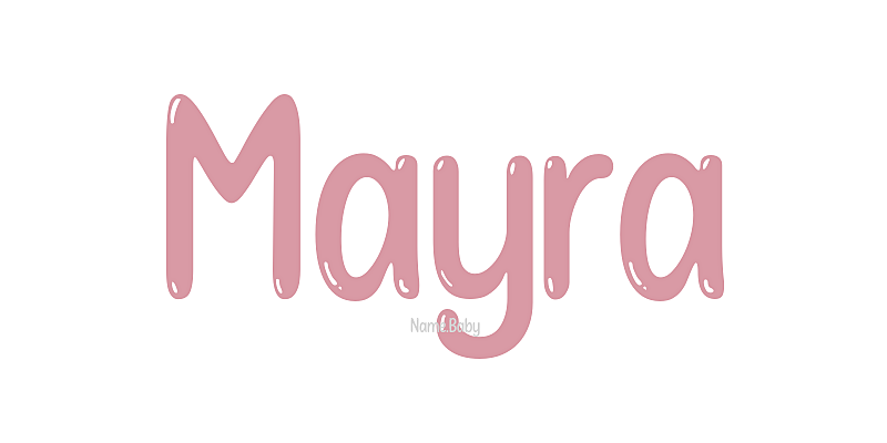 Mayra - Name Meaning and Popularity