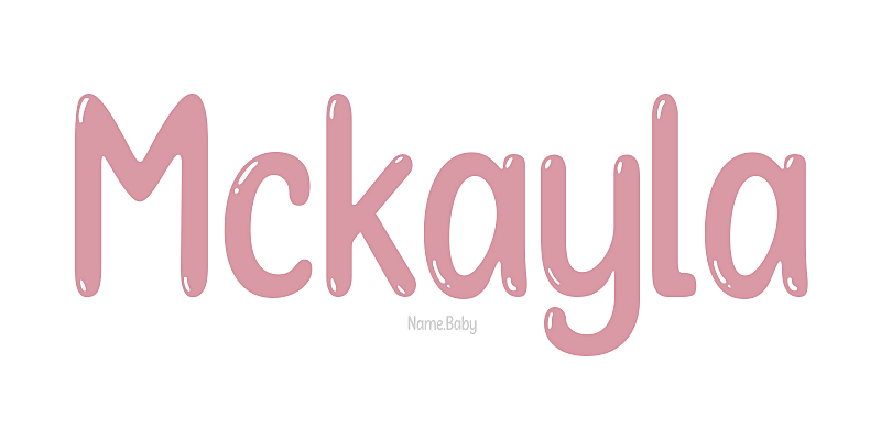Mckayla - Name Meaning and Popularity