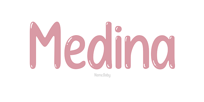 Medina - Name Meaning and Popularity