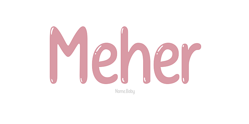 Meher - Name Meaning and Popularity