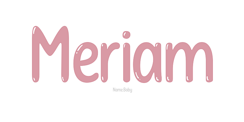 Meriam - Name Meaning and Popularity