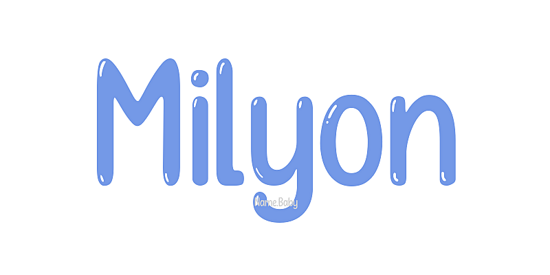 Milyon - Name Meaning and Popularity