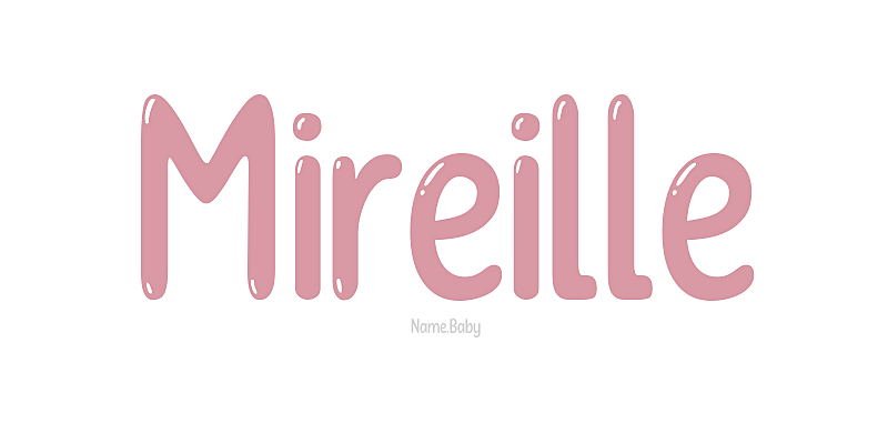 Mireille - Name Meaning and Popularity
