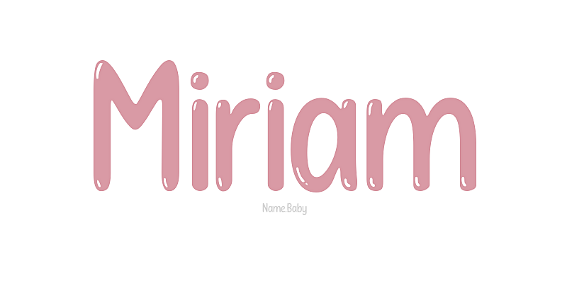 Miriam - Name Meaning and Popularity