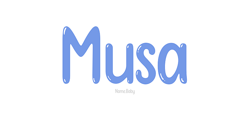 Musa - Name Meaning and Popularity