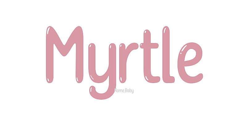 Myrtle - Name Meaning and Popularity