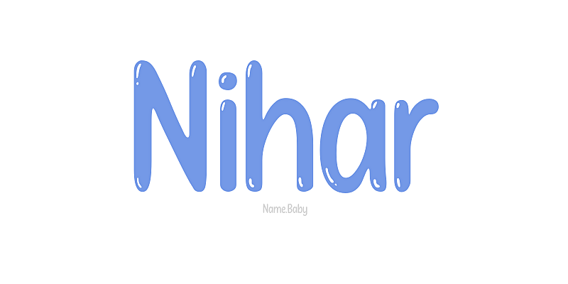 Nihar - Name Meaning and Popularity