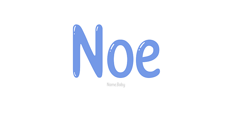 Noe - Name Meaning and Popularity