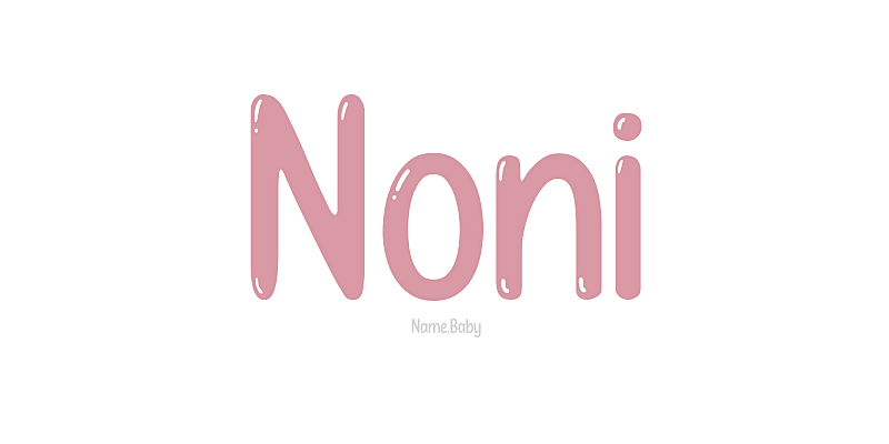Noni - Name Meaning and Popularity