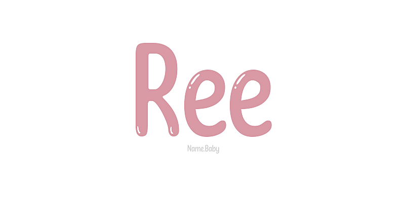Ree - Name Meaning and Popularity