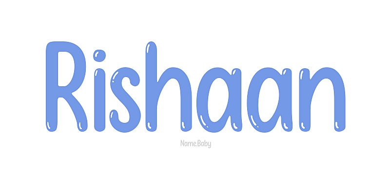 Rishaan - Name Meaning and Popularity