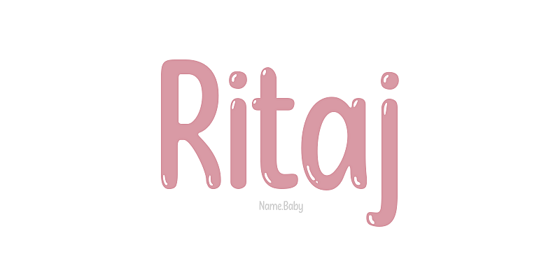 Ritaj - Name Meaning and Popularity