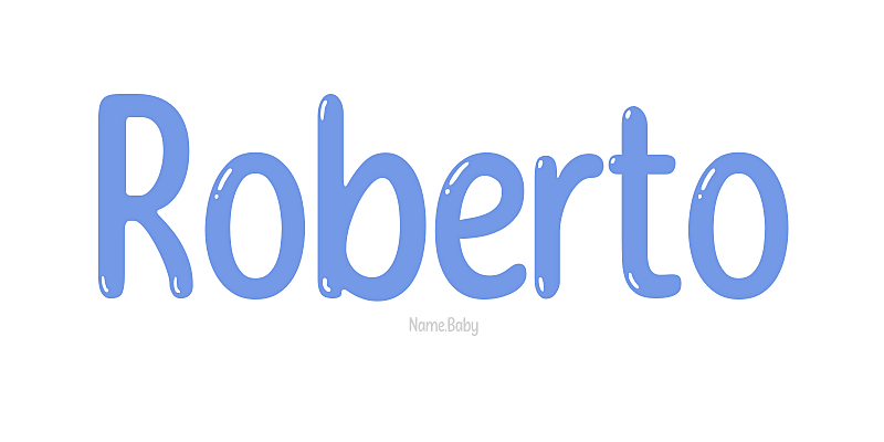 Roberto - Name Meaning and Popularity