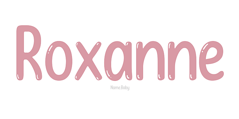 Roxanne - Name Meaning and Popularity