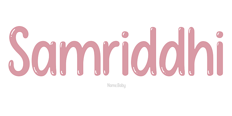 Samriddhi - Name Meaning and Popularity