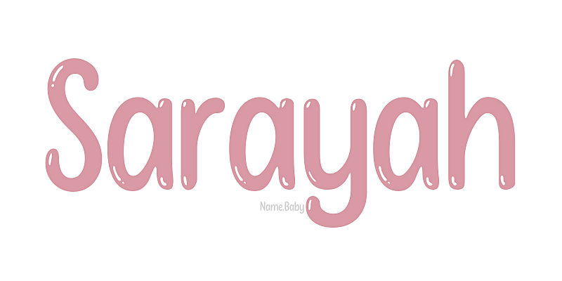 Sarayah - Name Meaning and Popularity