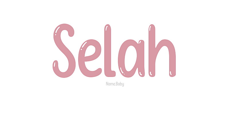 Selah - Name Meaning and Popularity
