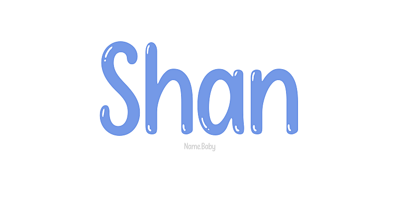 Shan - Name Meaning and Popularity