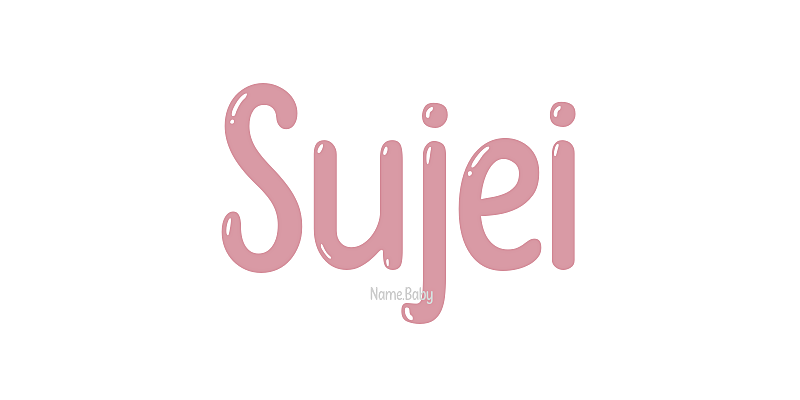 Sujei - Name Meaning and Popularity