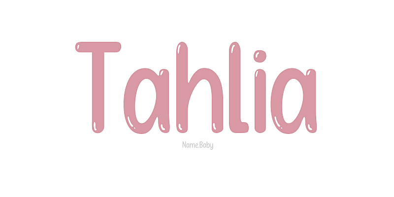 Tahlia - Name Meaning and Popularity