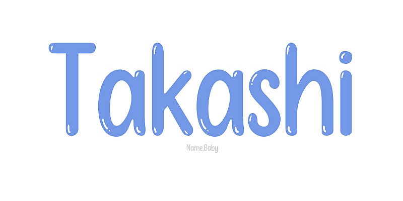Takashi - Name Meaning and Popularity