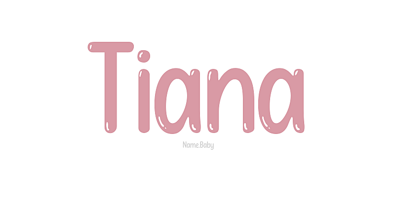 Tiana - Name Meaning and Popularity