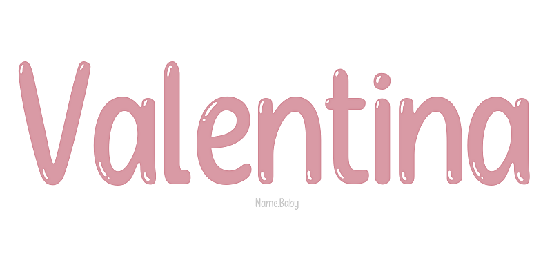 Valentina - Name Meaning and Popularity