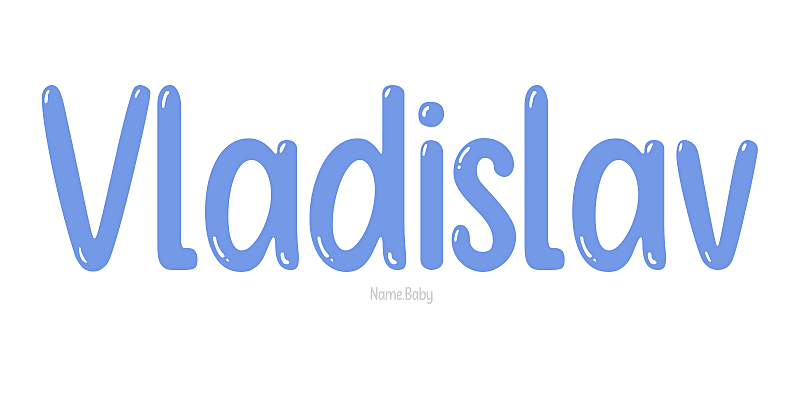 Vladislav - Name Meaning and Popularity