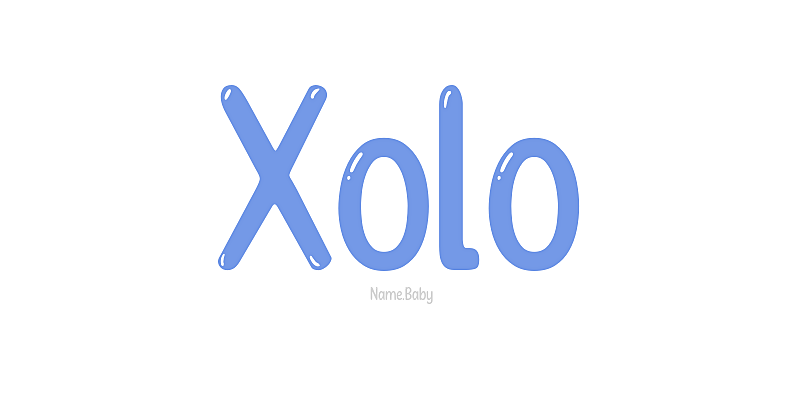 Xolo - Name Meaning and Popularity