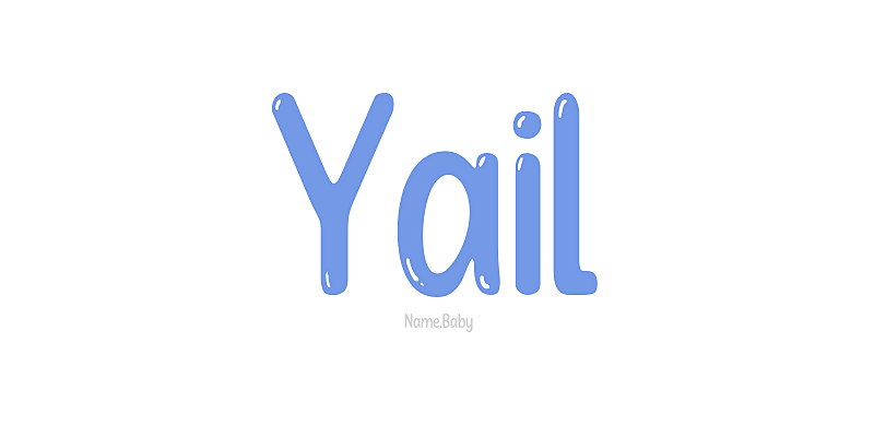 Yail - Name Meaning and Popularity