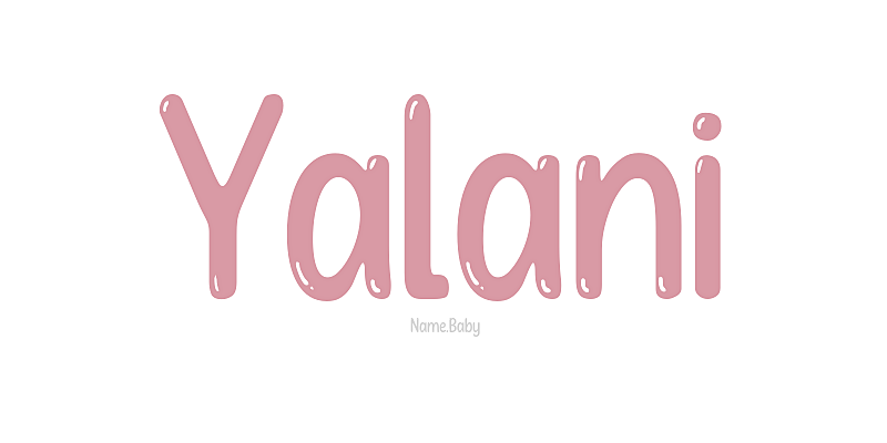 Yalani - Name Meaning and Popularity
